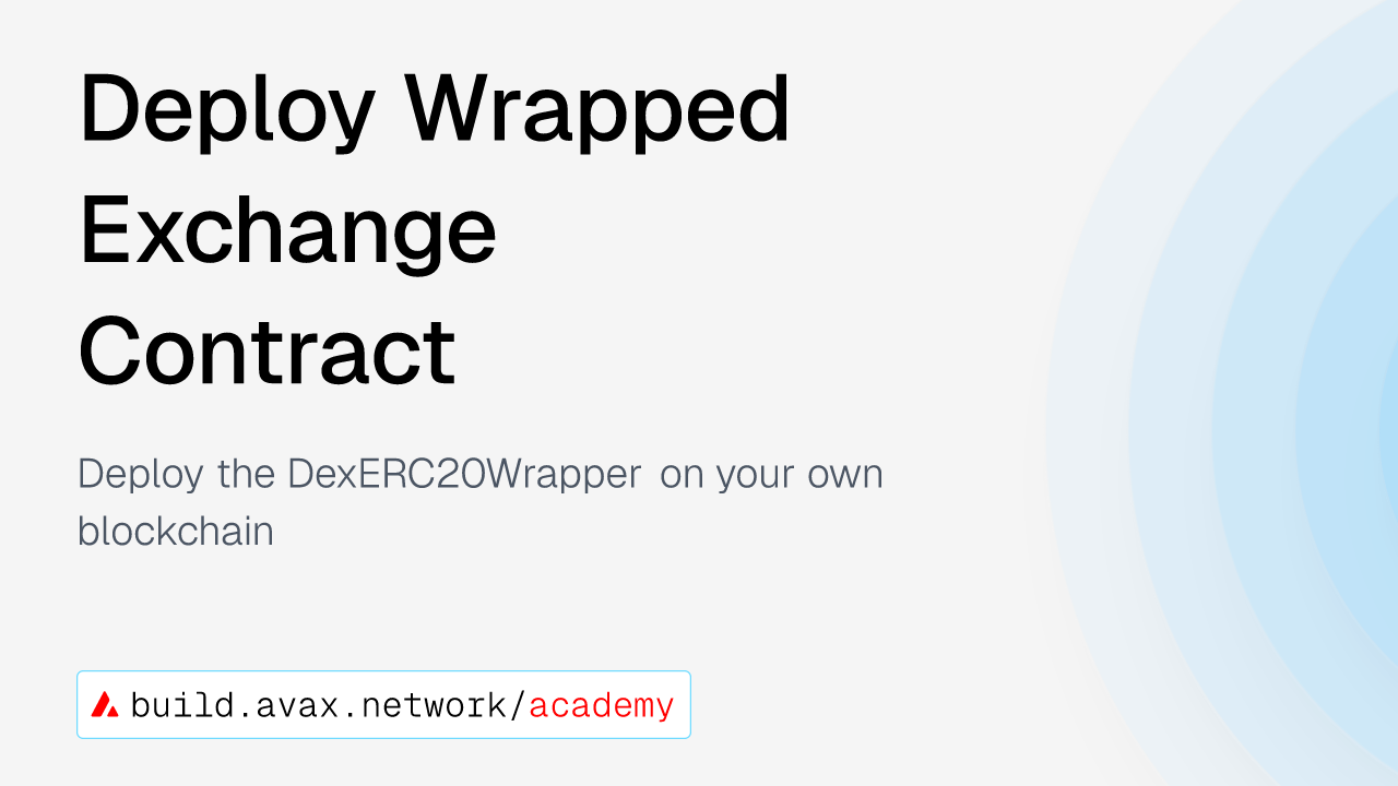 Deploy Wrapped Exchange Contract | Avalanche Builder Hub